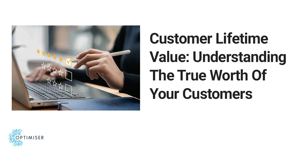 Customer Lifetime Value: Understanding The True Worth Of Your Customers ...