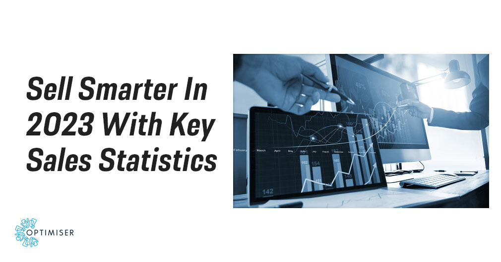 Sell Smarter In 2023 With Key Sales Statistics | optimiser