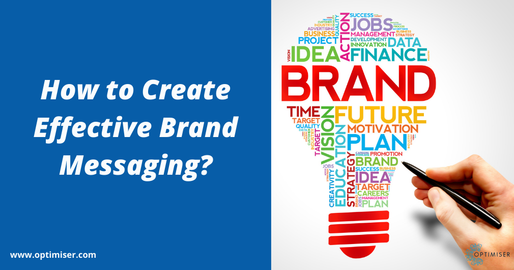 How to Create Effective Brand Messaging? | optimiser