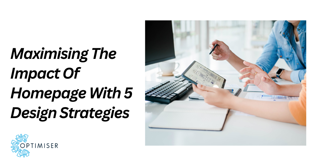 Maximising The Impact Of Homepage Impact With 5 Design Strategies ...