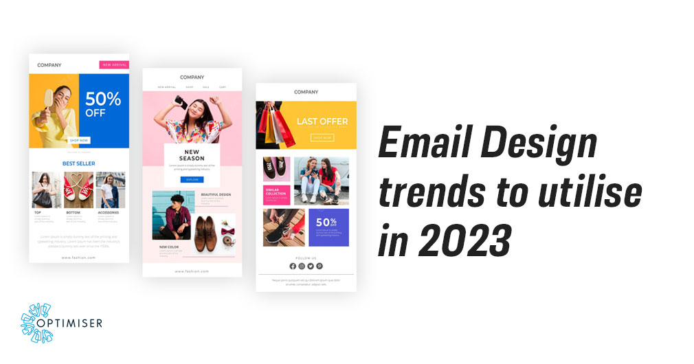 Email Design Trends To Utilise In 2023 | optimiser