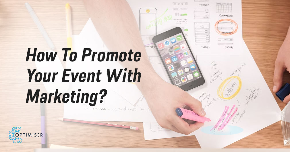 How To Promote Your Event With Marketing? | optimiser
