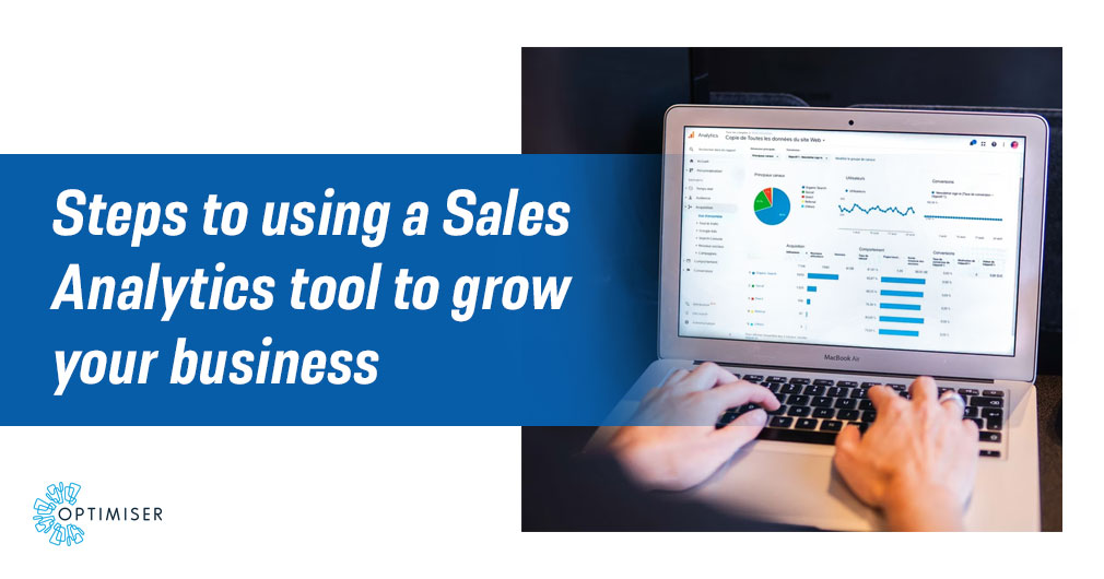 Steps to using a Sales Analytics tool to grow your business | optimiser