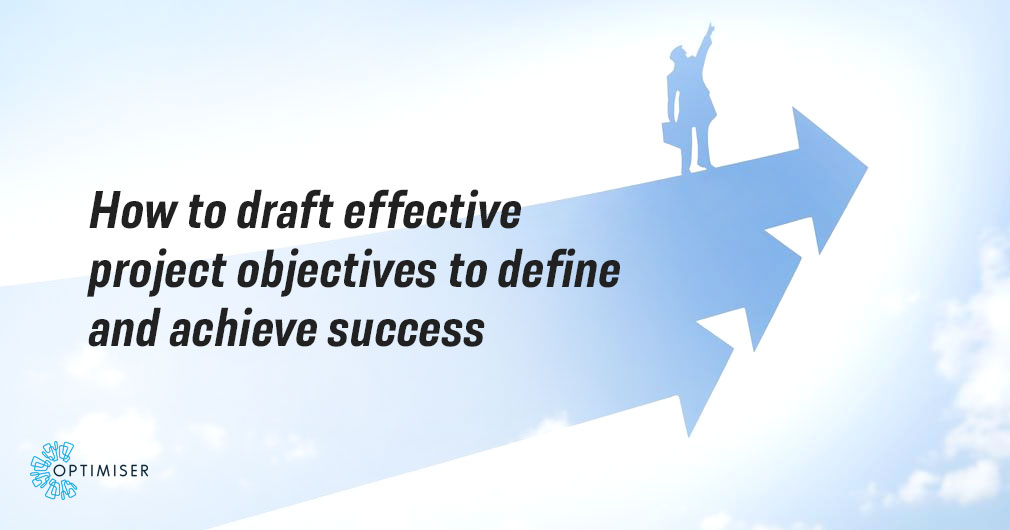 How to draft effective project objectives to define and achieve success ...